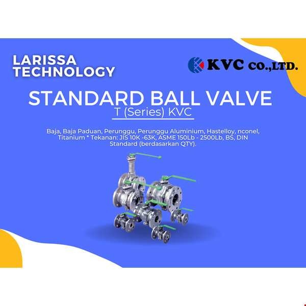 Jual STANDARD BALL VALVE ( T SERIES) - KVC oleh LARISSA TECHNOLOGY