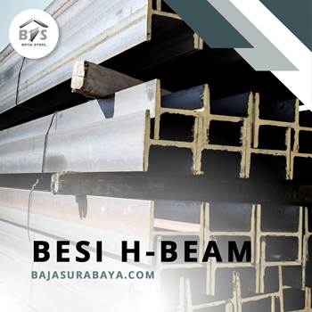 Jual Besi H-BEAM 200 Jawa Timur - Beta Steel Surabaya | Indonetwork