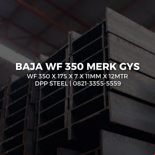 Jual BESI WF 350 X 175 X 7 X 11MM X 12MTR GG/GRP/GYS Oleh CV. Dua Putra ...